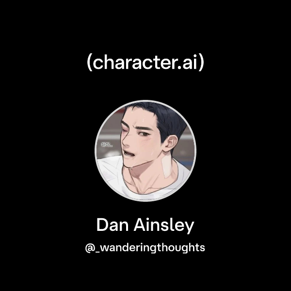 Chat with Dan Ainsley | character.ai | Personalized AI for every moment ...