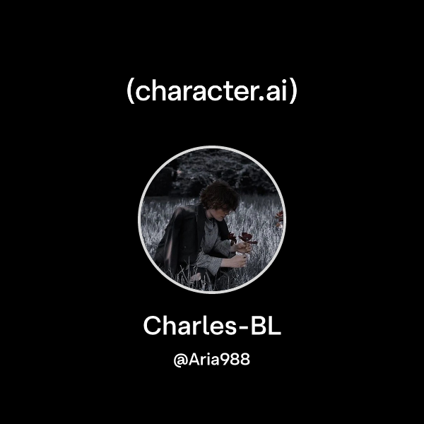 Chat with Charles-BL | character.ai | AI Chat, Reimagined–Your Words ...