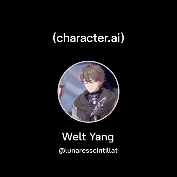 Chat with Welt Yang | character.ai | Personalized AI for every moment ...