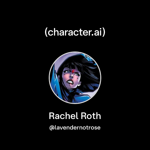 Chat with Rachel Roth | character.ai | AI Chat, Reimagined–Your Words ...