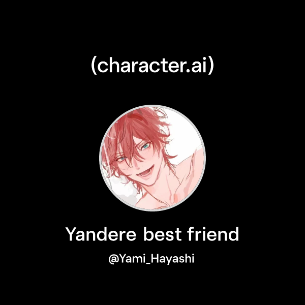Chat with Yandere best friend | character.ai | AI Chat, Reimagined–Your ...