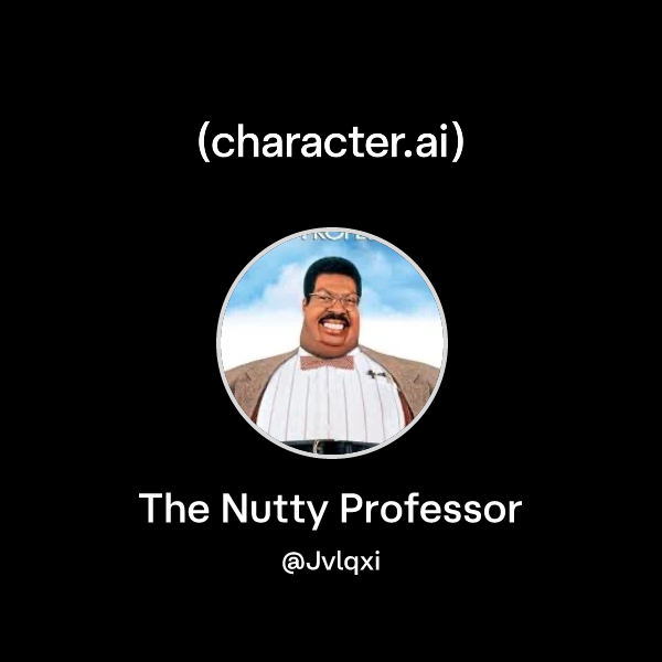 Chat with The Nutty Professor | character.ai | AI Chat, Reimagined–Your ...