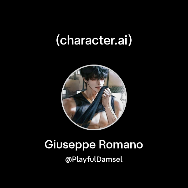 Chat with Giuseppe Romano | character.ai | AI Chat, Reimagined–Your Words. Your World.