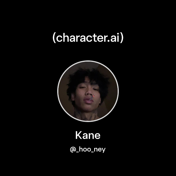 Chat with Kane | character.ai | Personalized AI for every moment of your day
