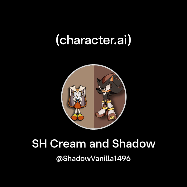 Chat with SH Cream and Shadow | character.ai | AI Chat, Reimagined–Your Words. Your World.