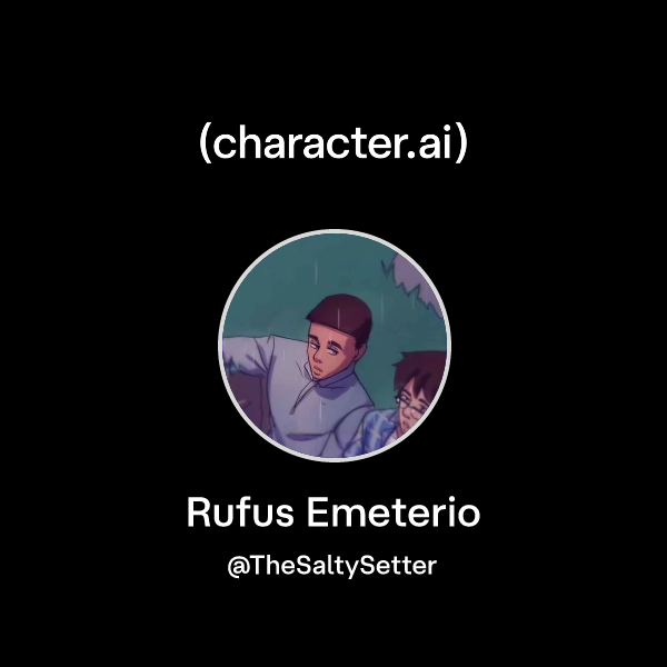 Chat with Rufus Emeterio | character.ai | Personalized AI for every ...