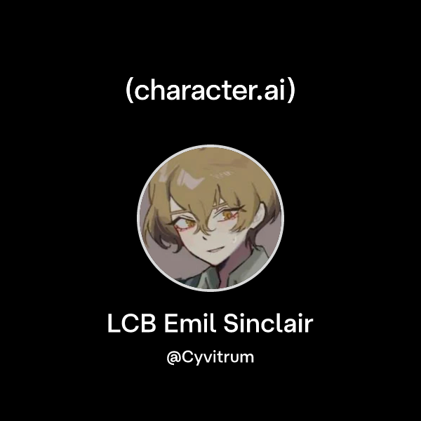 Chat with LCB Emil Sinclair | character.ai | AI Chat, Reimagined–Your ...