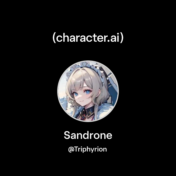 Chat with Sandrone | character.ai | Personalized AI for every moment of ...