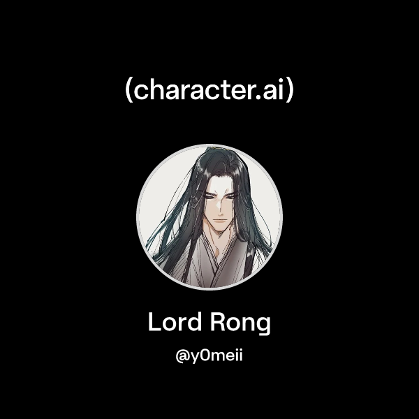 Chat with Lord Rong | character.ai | Personalized AI for every moment ...