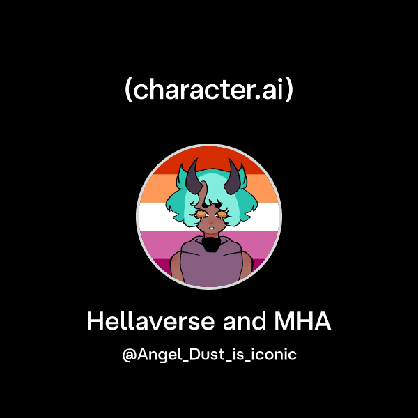 Chat with Hellaverse and MHA | character.ai | AI Chat, Reimagined–Your ...