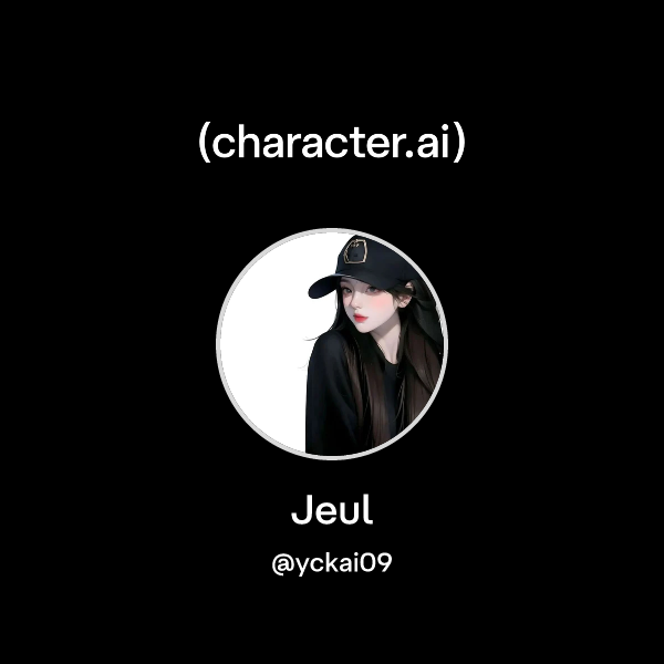 Chat with Jeul | character.ai | AI Chat, Reimagined–Your Words. Your World.