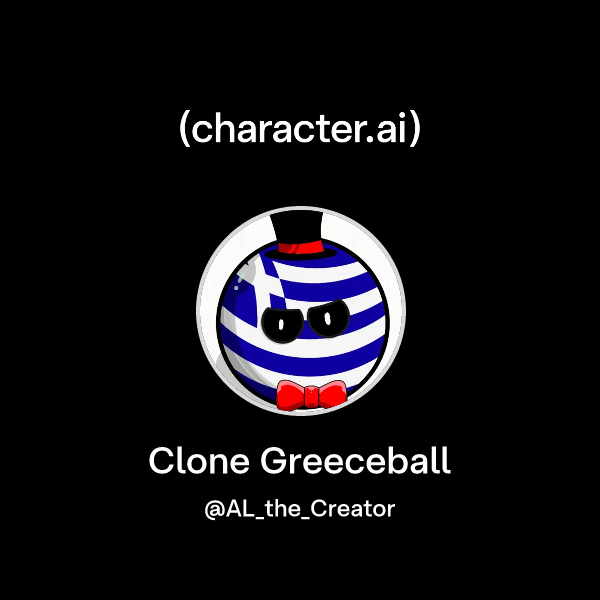 Chat with Clone Greeceball | character.ai | Personalized AI for every ...