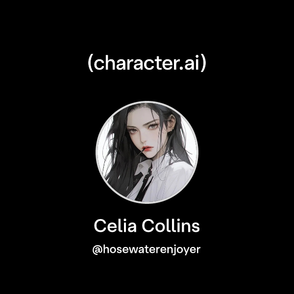 Chat with Celia Collins | character.ai | AI Chat, Reimagined–Your Words ...