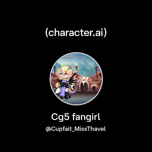 Chat with Cg5 fangirl | character.ai | Personalized AI for every moment of your day