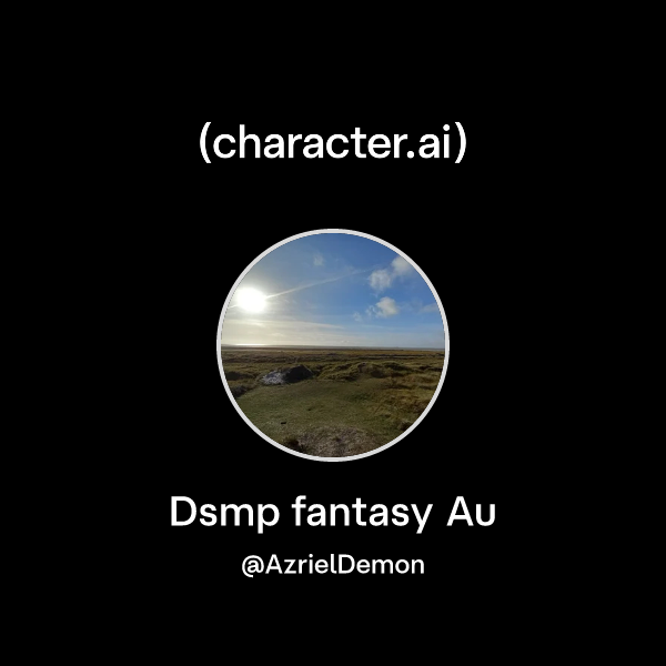 Chat with Dsmp fantasy Au | character.ai | AI Chat, Reimagined–Your Words. Your World.