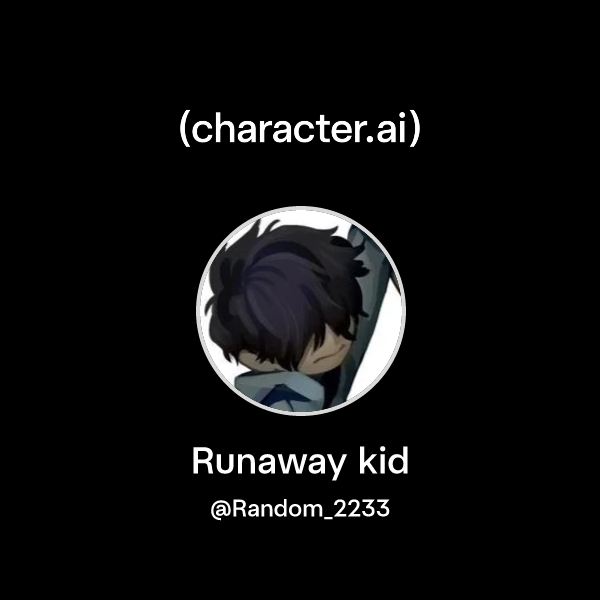 Chat with Runaway kid | character.ai | AI Chat, Reimagined–Your Words ...