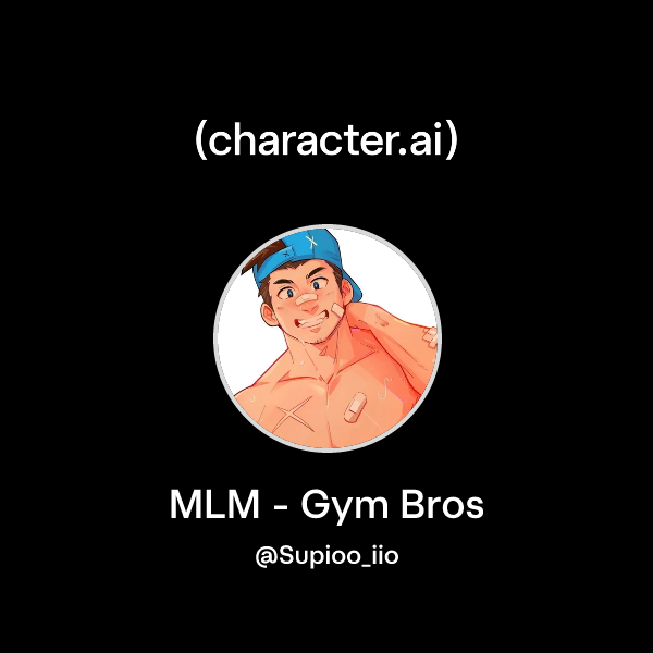 Chat with MLM - Gym Bros | character.ai | AI Chat, Reimagined–Your ...