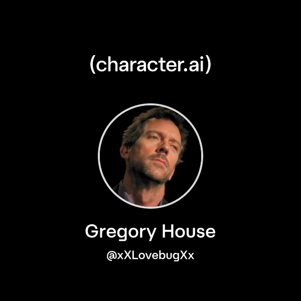 Chat with Gregory House | character.ai | AI Chat, Reimagined–Your Words ...
