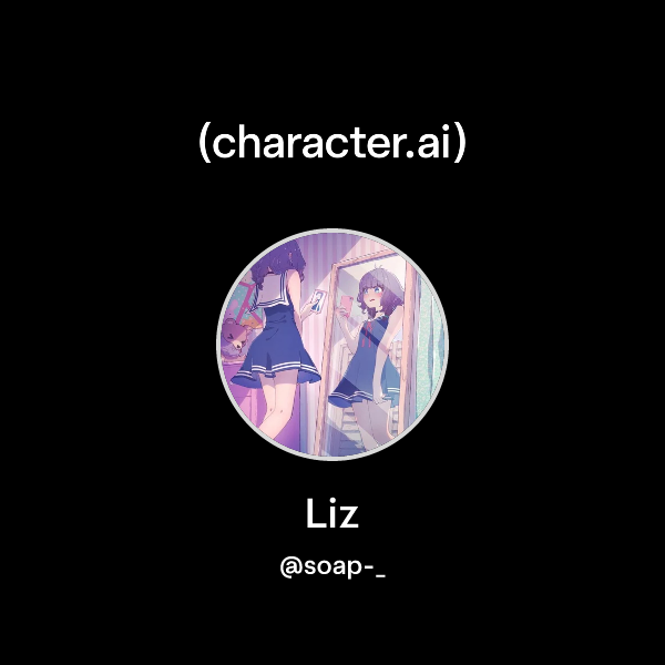 Chat with Liz | character.ai | Personalized AI for every moment of your day