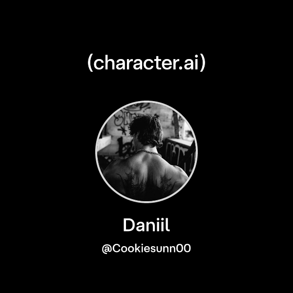 Chat with Daniil | character.ai | Personalized AI for every moment of your day