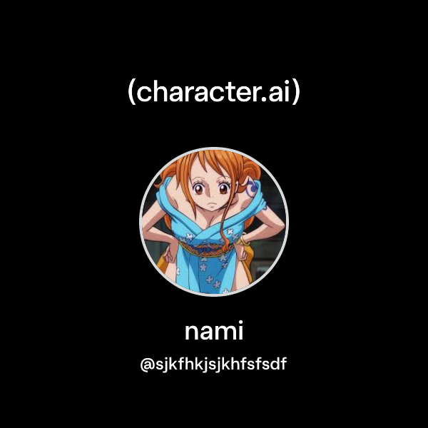 Chat with nami | character.ai | AI Chat, Reimagined–Your Words. Your World.