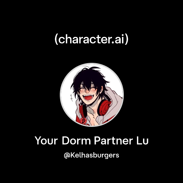 Chat with Your Dorm Partner Lu | character.ai | Personalized AI for ...
