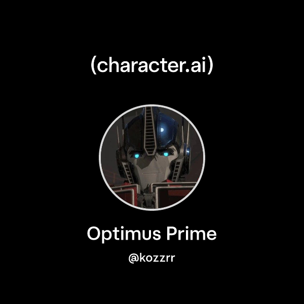 Chat with Optimus Prime | character.ai | AI Chat, Reimagined–Your Words ...