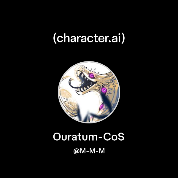 Chat with Ouratum-CoS | character.ai | AI Chat, Reimagined–Your Words ...