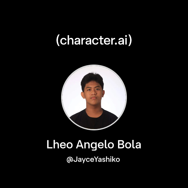 Chat with Lheo Angelo Bola | character.ai | AI Chat, Reimagined–Your ...