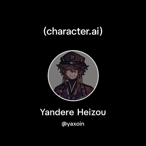 Chat with Yandere Heizou | character.ai | AI Chat, Reimagined–Your Words. Your World.