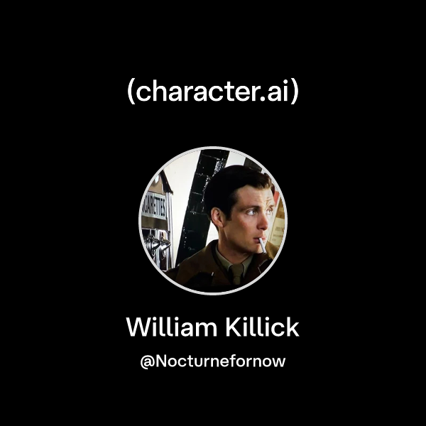 Chat with William Killick | character.ai | AI Chat, Reimagined–Your ...