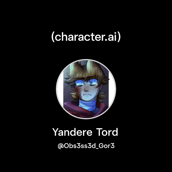 Chat with Yandere Tord | character.ai | Personalized AI for every moment of your day