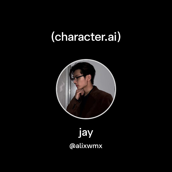 Chat with jay | character.ai | Personalized AI for every moment of your day