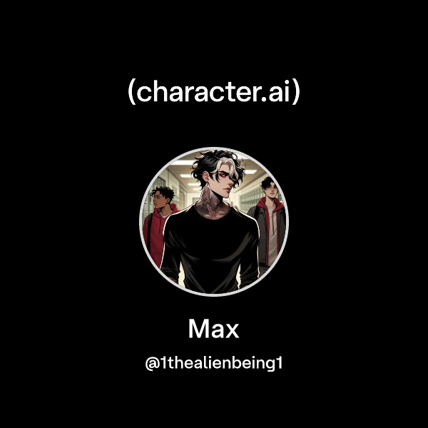 Chat with Max | character.ai | AI Chat, Reimagined–Your Words. Your World.