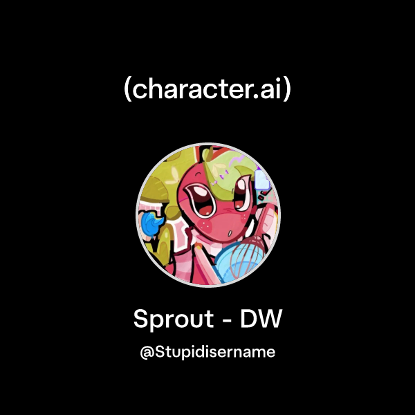Chat with Sprout - DW | character.ai | AI Chat, Reimagined–Your Words ...