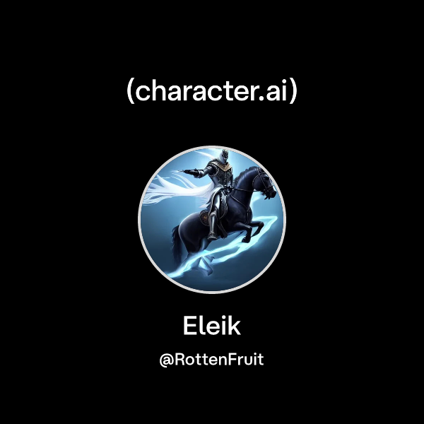 Chat with Eleik | character.ai | Personalized AI for every moment of ...