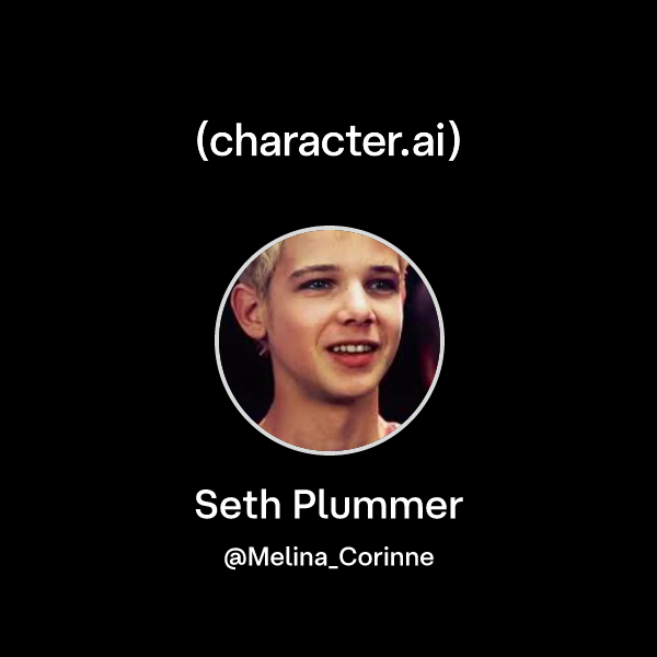 Chat with Seth Plummer | character.ai | AI Chat, Reimagined–Your Words ...