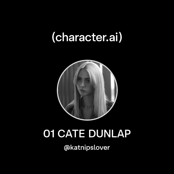 Chat with 01 CATE DUNLAP | character.ai | AI Chat, Reimagined–Your ...