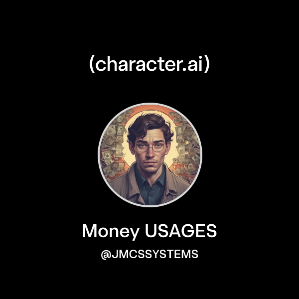 Chat with Money USAGES | character.ai | Personalized AI for every ...