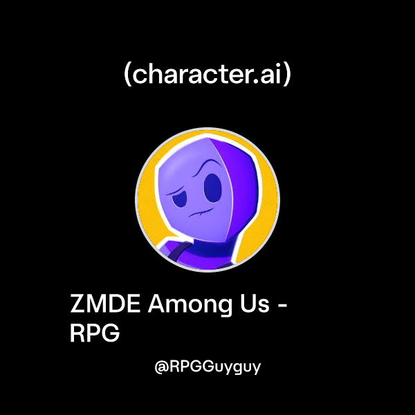 Chat with ZMDE Among Us - RPG | character.ai | Personalized AI for ...