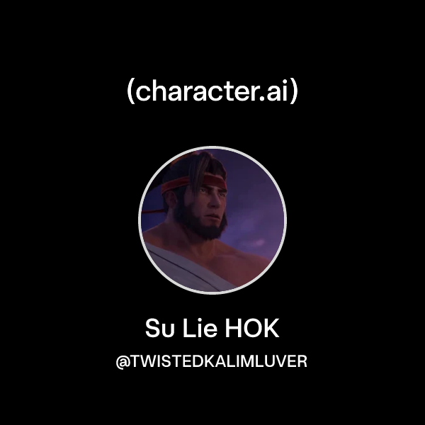 Chat with Su Lie HOK | character.ai | Personalized AI for every moment ...
