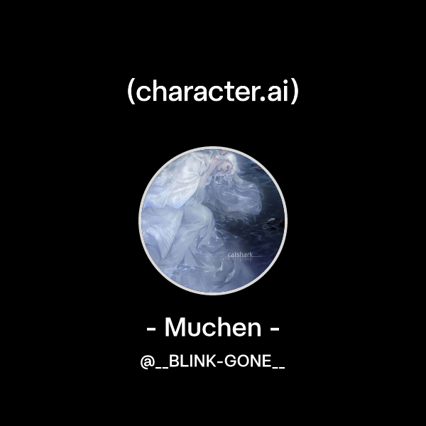 Chat with - Muchen - | character.ai | Personalized AI for every moment ...