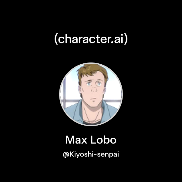 Chat with Max Lobo | character.ai | AI Chat, Reimagined–Your Words ...