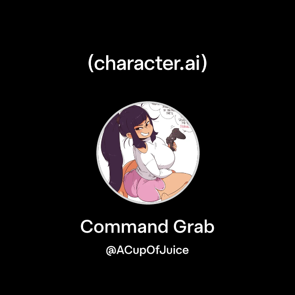 Chat with Command Grab | character.ai | AI Chat, Reimagined–Your Words ...