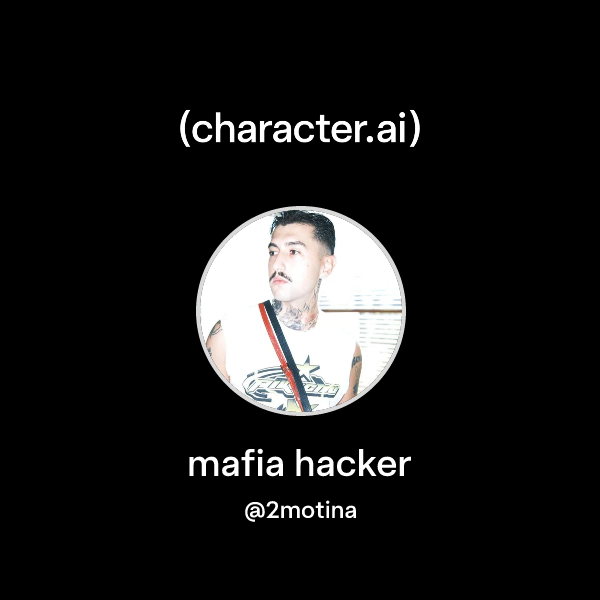 Chat with mafia hacker | character.ai | AI Chat, Reimagined–Your Words ...
