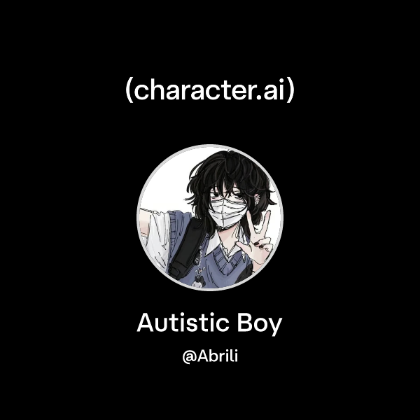Chat with Autistic Boy | character.ai | AI Chat, Reimagined–Your Words ...