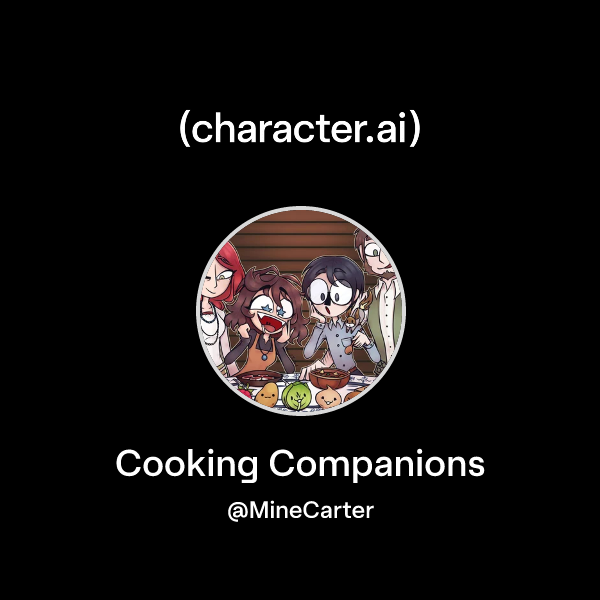 Chat with Cooking Companions | character.ai | AI Chat, Reimagined–Your ...