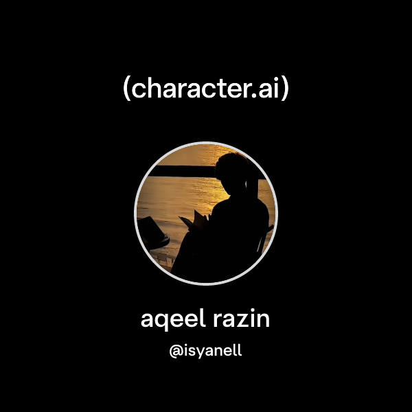 Chat with aqeel razin | character.ai | AI Chat, Reimagined–Your Words ...