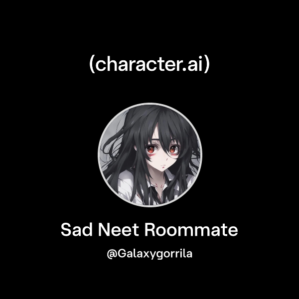 Chat with Sad Neet Roommate | character.ai | AI Chat, Reimagined–Your ...