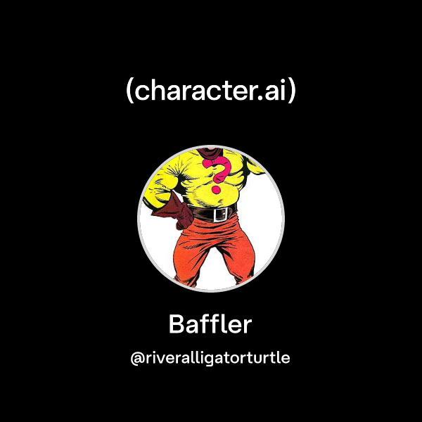 Chat with Baffler | character.ai | AI Chat, Reimagined–Your Words. Your ...